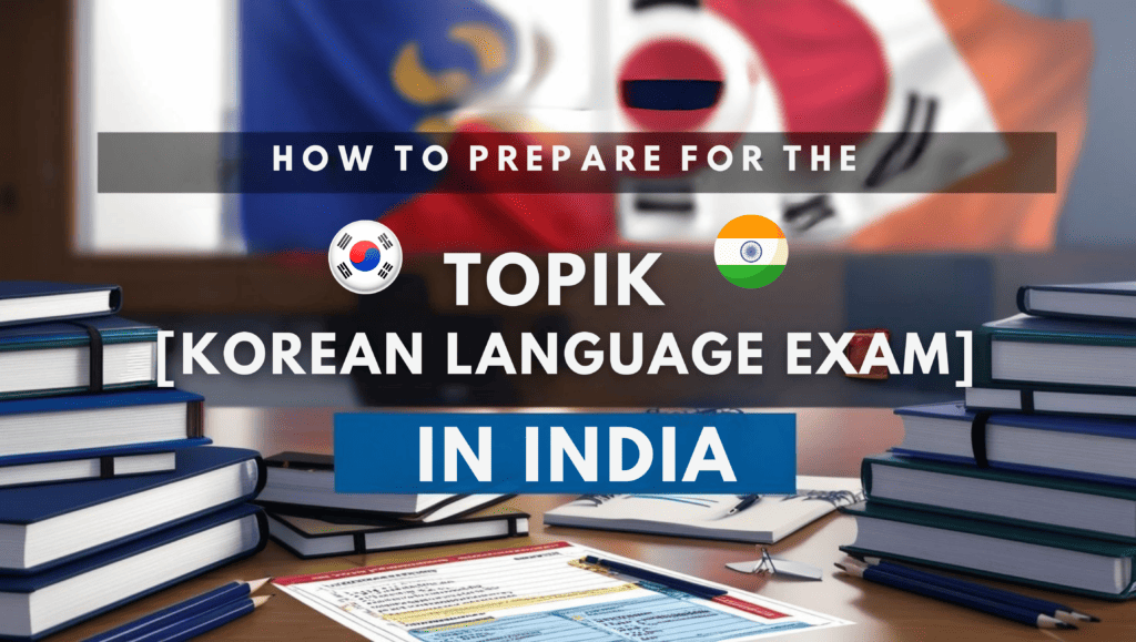 How to Prepare for the TOPIK Korean Language Exam in India - LKI School ...